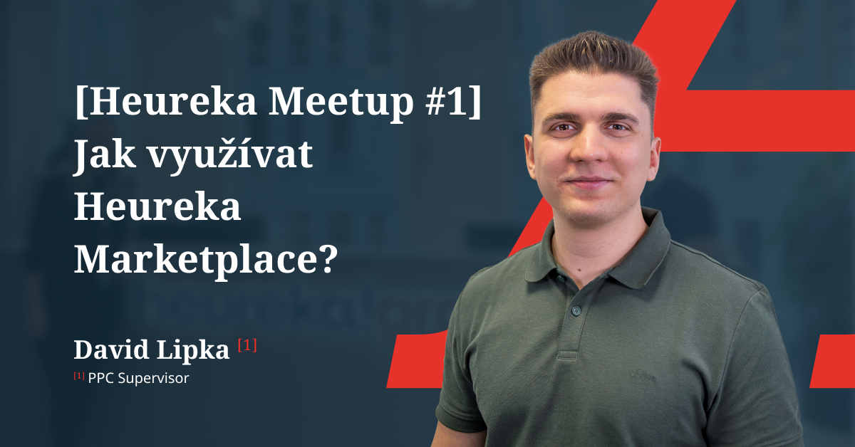 [Heureka Meetup #1] Jak využívat Heureka Marketplace? - Advisio